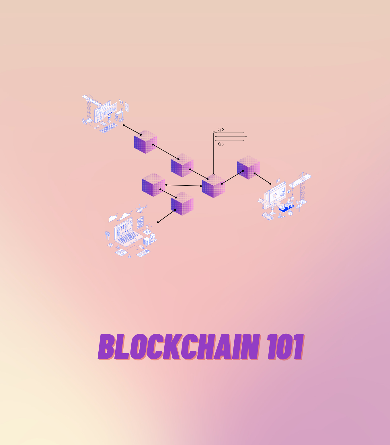Blockchain 101: Cách Blockchain hoạt động